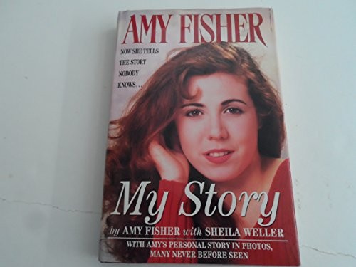 AMY FISHER : MY STORY By Sheila Weller - Hardcover **Mint Condition ...
