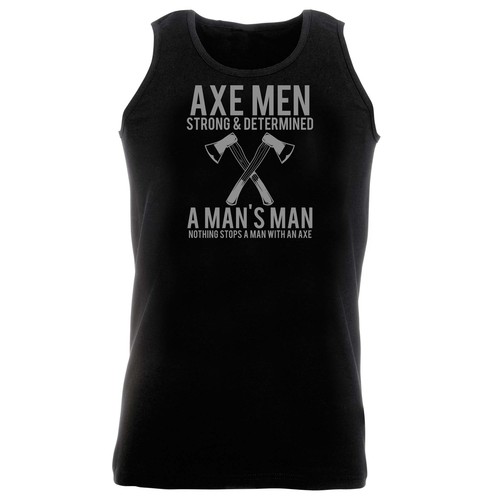 Axe Man Wood Splitting Strong And Determined - Singlet Vest Unisex Tank ...