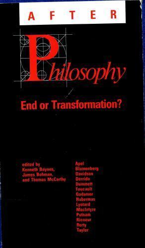 After Philosophy : End or Transformation? by James Bohman (1986 ...