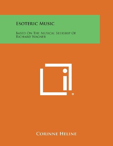Esoteric Music: Based on the Musical Seership of Richard Wagner by ...