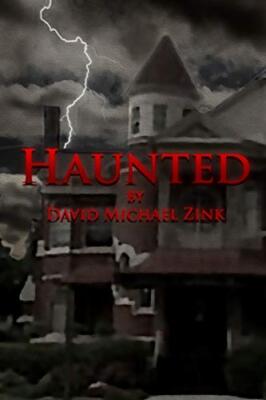 Haunted by David Michael Zink 9781105670435| eBay