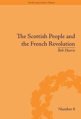 The Scottish People and the French Revolution by Bob Harris (English ...