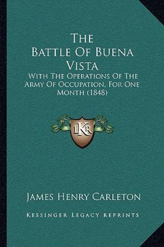 Battle of Buena Vist : With the Operations of the Army of Occupation ...