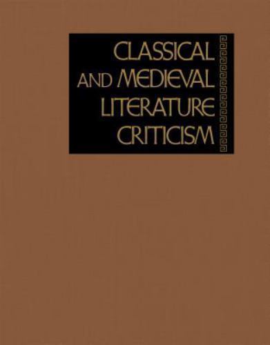 Classical and Medieval Literature Criticism Ser.: Classical and Medieval Literature Criticism by ...