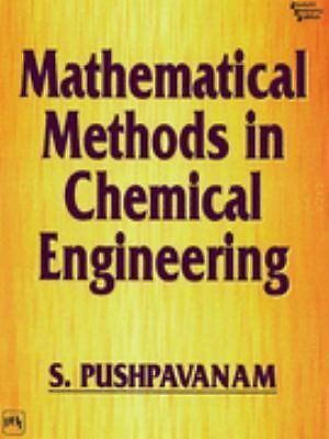 Mathematical Methods in Chemical Engineering by S. Pushpavanam (2001 ...