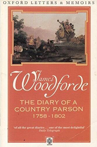 The Diary of a Country Parson, 1758-1802 (Oxford Paperbacks ...