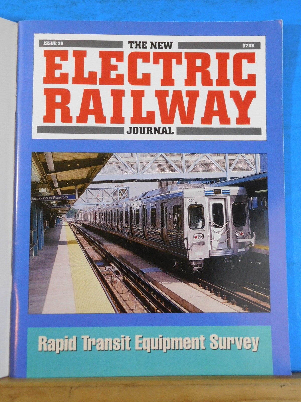 New Electric Railway Journal 1998 Winter #38 Rapid Transit Equipment ...