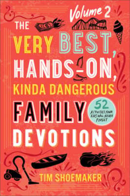 The Very Best, Hands-On, Kinda Dangerous Family Devotions, Volume 2: 52: New 9780800742126| eBay