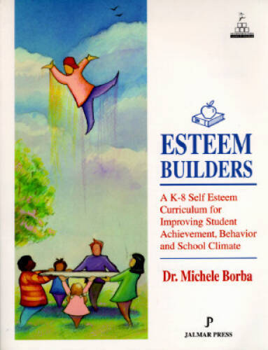 Esteem Builders: A K-8 Self-Esteem Curriculum for Improving Student Achie - GOOD 9780915190539| eBay