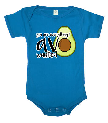 You are everything I ever Avo Wanted Baby Bodysuit, Avocado Lover Baby ...