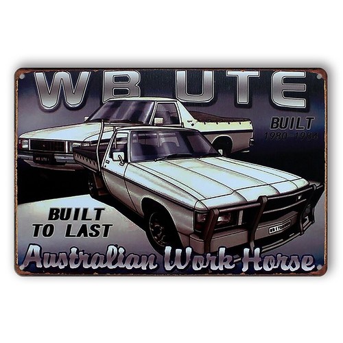 3X WB UTE AUSTRALIAN WORK HORSE Tin Sign BUILD TO LAST Rustic Look ...