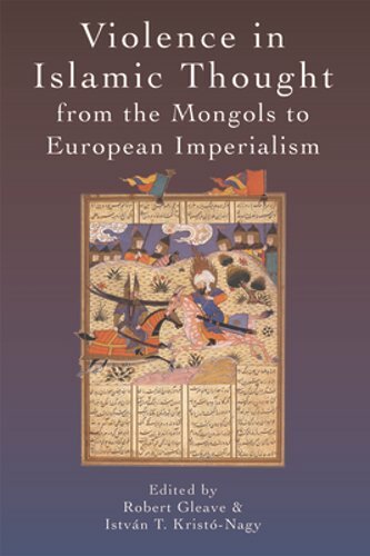 Violence in Islamic Thought from the Mongols to European Imperialism by ...