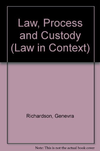 Law, Process and Custody (Law in Context) By Genevra Richardson ...