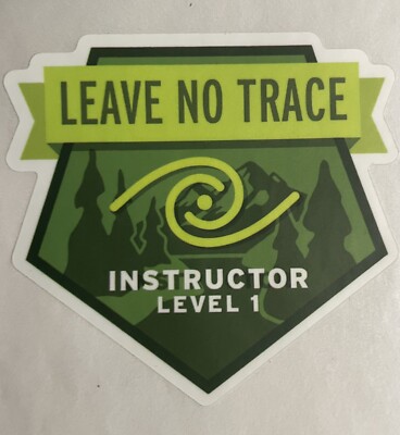 Leave No Trace Instructor Level 1 3" Sticker Vinyl Decal MINT Free Ship ...