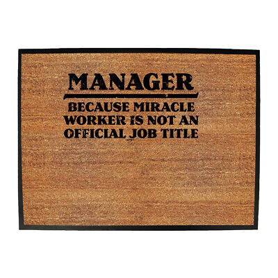 Manager Because Miracle Worker Official Job Title Man Cave Door Mat ...