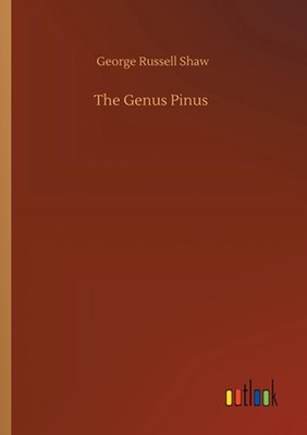 The Genus Pinus by George Russell Shaw (English) Paperback Book | eBay