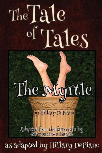 Hillary DePiano The Myrtle (Poche) Fairly Obscure Fairy Tale Plays ...