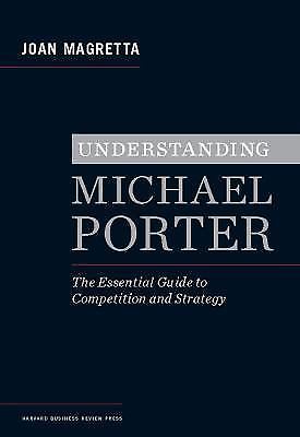 Understanding Michael Porter : The Essential Guide to Competition and ...