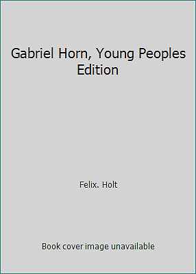 Gabriel Horn, Young Peoples Edition by Felix. Holt | eBay