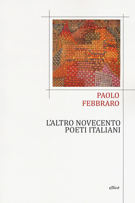 L'altro Novecento. Poeti italiani - Febbraro Paolo | eBay