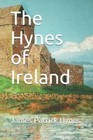 The Hynes of Ireland - Paperback By Hynes, James Patrick - VERY GOOD ...
