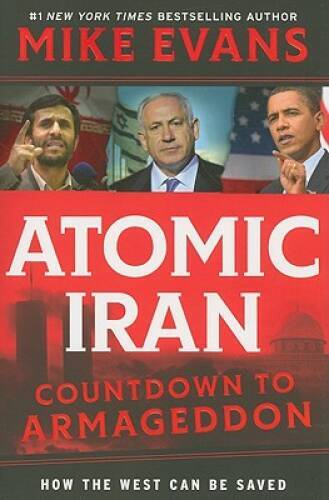 Atomic Iran: Countdown to ArmageddonHow the West Can Be Saved - GOOD | eBay