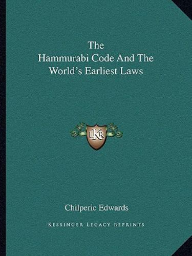 Hammurabi Code and the World's Earliest Laws by Chilperic Edwards (2010 ...