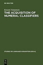 The Acquisition of Numeral Classifiers von Kasumi Yamamoto (2005 ...