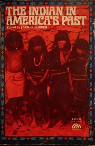 THE INDIAN IN AMERICA'S PAST By Jack D. Forbes 134568893 | eBay
