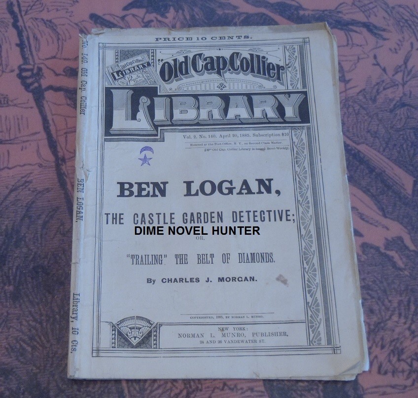 OLD CAP COLLIER LIBRARY #140 BEN LOGAN CHARLES J MORGAN STORY 1885 DIME ...