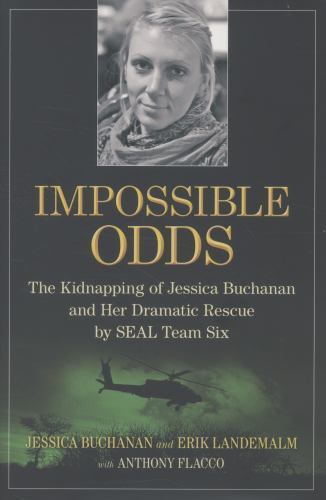 Impossible Odds: The Kidnapping of Jessica Buchanan and Her Dramatic ...