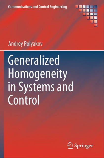 Generalized Homogeneity in Systems And Control von Andrey Polyakov ...