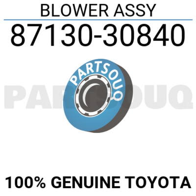 8713030840 Genuine Toyota BLOWER ASSY 87130-30840 | eBay