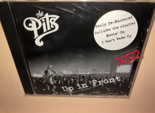 The Pits CD Up In Front album 2005 hits movin on I cant wake up John ...