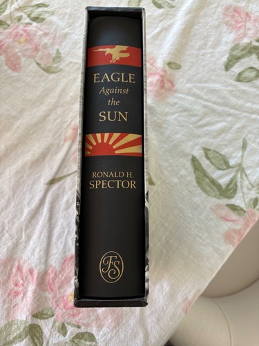 Eagle Against The Sun - Ronald Spector - Folio Society 2020 1st ...
