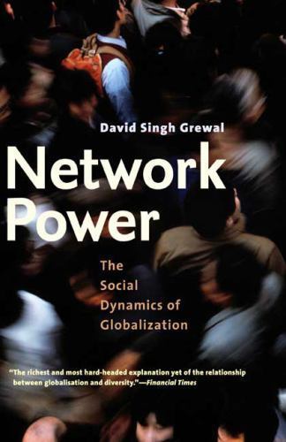 Network Power : The Social Dynamics of Globalization by David Singh ...