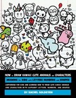 HOW TO DRAW KAWAII CUTE ANIMALS AND CHARACTERS : DRAWING By Rachel A ...