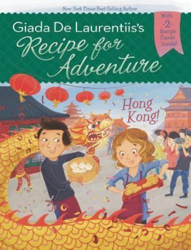 Recipe for Adventure: Hong Kong! by de Laurentiis, Giada 9780448480404 ...