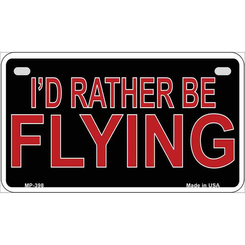 Id Rather Be Flying Novelty Metal Motorcycle Plate MP-398 | eBay