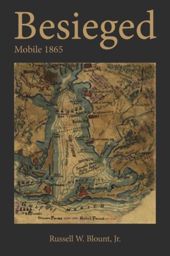Besieged : Mobile 1865 by Russell Blount Jr. (2015, Hardcover) for sale ...