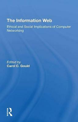 The Information Web: Ethical And Social Implications Of Computer ...