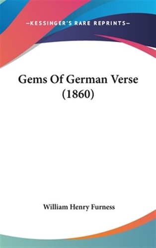 Gems of German Verse by William Henry Furness (2009, Hardcover) for ...
