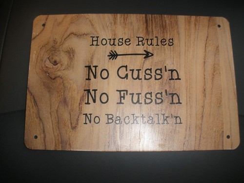 House Rules Metal Sign No Cuss'n, No Fuss'n, No Backtalk'n 11.5"x8" | eBay