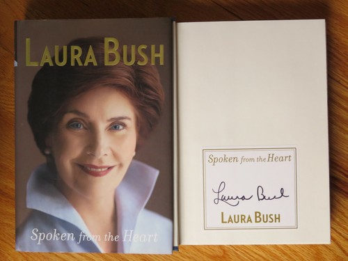 First Lady LAURA BUSH signed SPOKEN FROM THE HEART 2010 Hard Cover Book ...