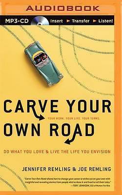 Carve Your Own Road: Do What You Love and Live the Life You Envision by ...