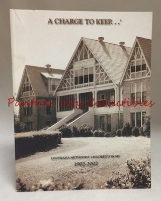 Signed A Charge To Keep Louisiana Methodist Children's Home History ...