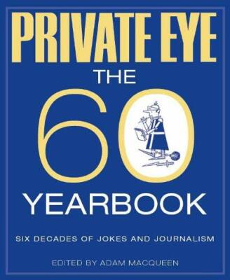 Private Eye The 60 Yearbook by Macqueen, Adam Book The Fast Free ...