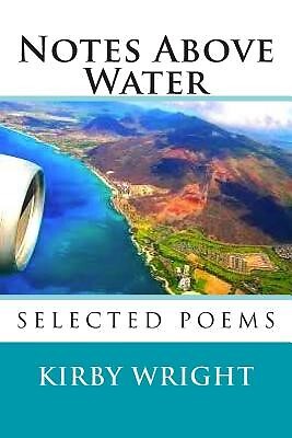 Notes Above Water: Selected Poems by Wright, Kirby -Paperback | eBay ...