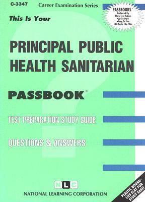 Career Examination Ser.: Principal Public Health Sanitarian : Test ...