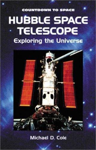 Hubble Space Telescope : Exploring the Universe by Michael D. Cole ...